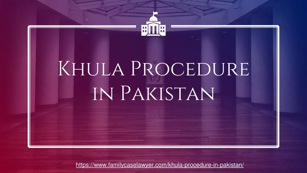 PPT - Get Guide With Easy Khula Procedure in Pakistan PowerPoint ...