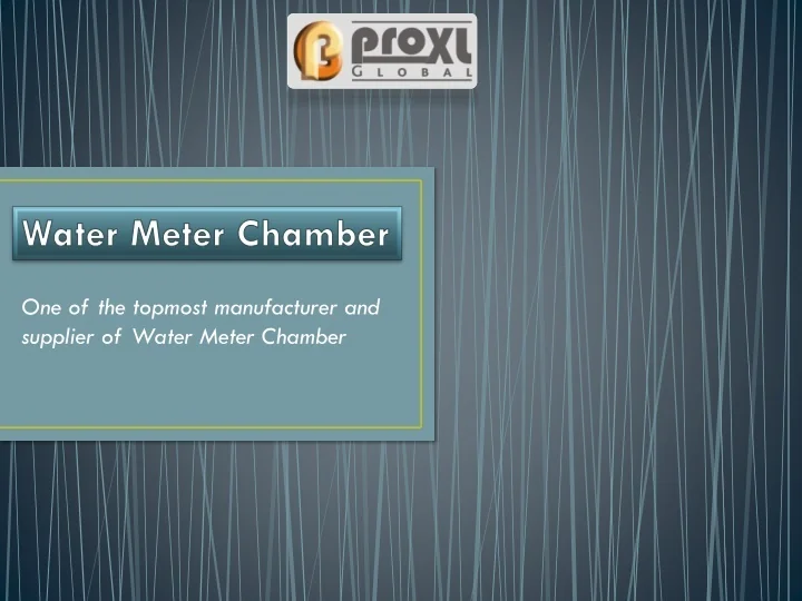 PPT - Proxl Global - High Durable Water Meter Chamber PowerPoint ...