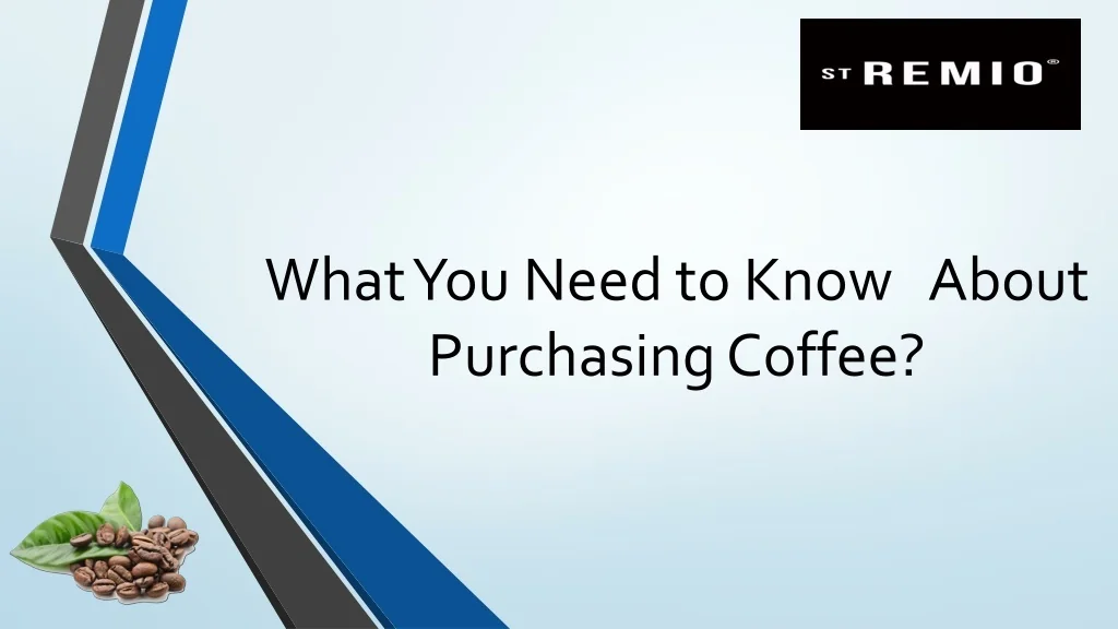 PPT - What You Need to Know About Purchasing Coffee PowerPoint ...