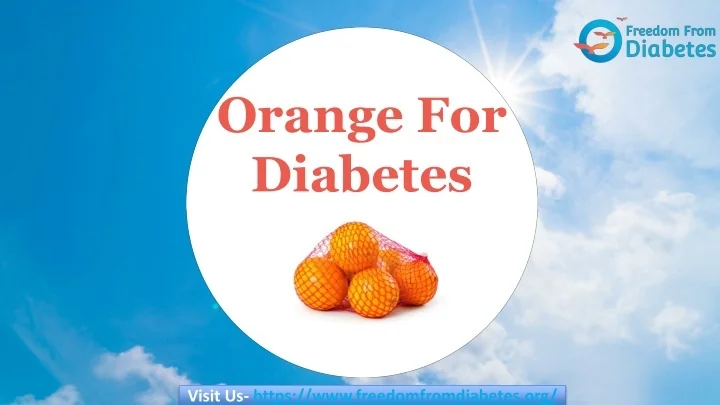 PPT - Health Benefits of Orange For Diabetes PowerPoint Presentation ...