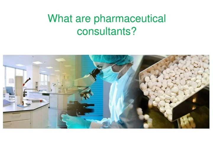 PPT - What are pharmaceutical consultants PowerPoint Presentation, free ...