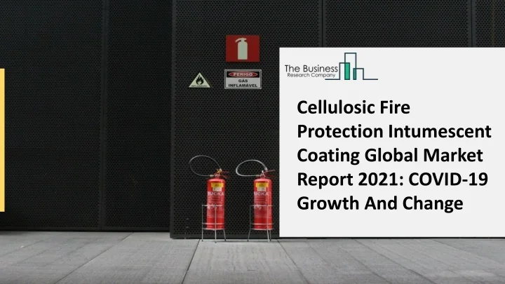PPT - Cellulosic Fire Protection Intumescent Coating Market 2021-2030 ...