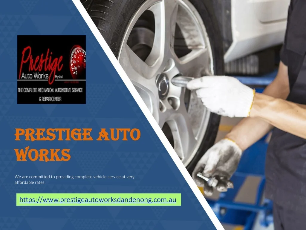PPT - Best Car Servicing In Dandenong - Prestige Autoworks PowerPoint ...