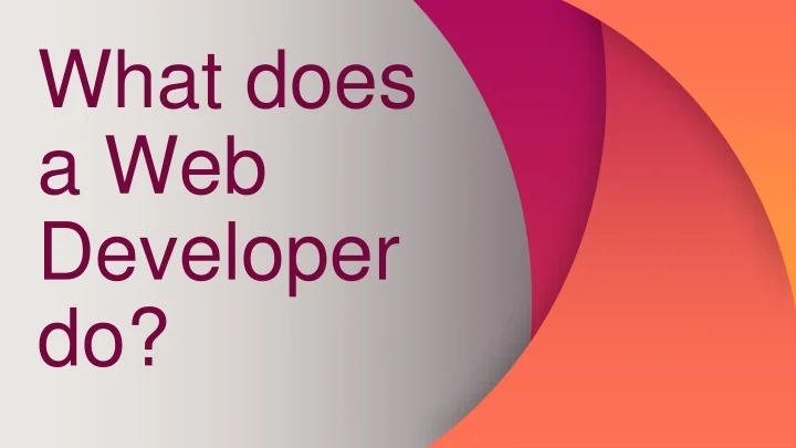 PPT - What does a web developer do? PowerPoint Presentation, free ...