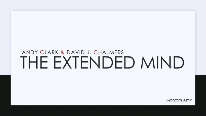 PPT - The Extended mind- Maryam Amir PowerPoint Presentation, free ...