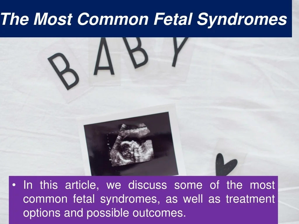 PPT - Fetal Syndromes: Diagnosis, Treatment, and Outcomes PowerPoint ...