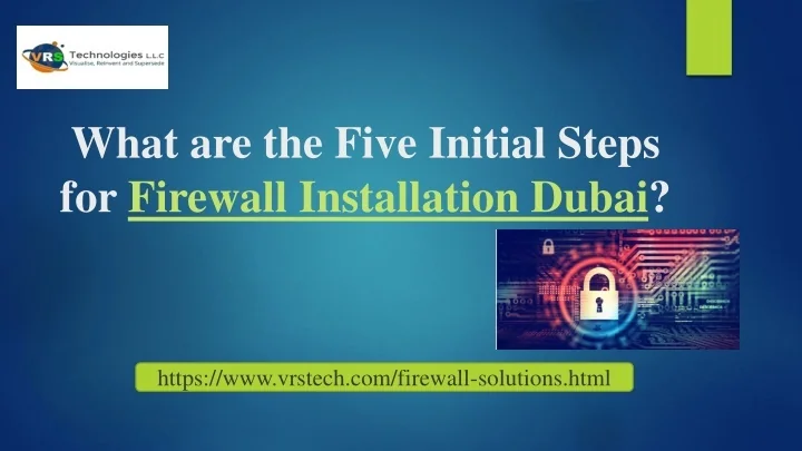 PPT - What are the Process For Firewall installation in Dubai ...