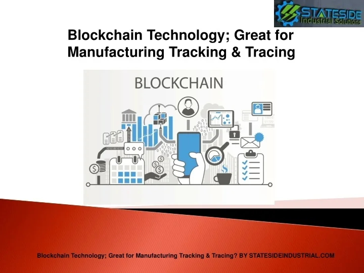 PPT - Blockchain Technology; Great for Manufacturing Tracking & Tracing ...