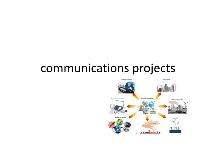 PPT - communications projects PowerPoint Presentation, free download ...