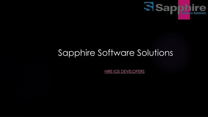 PPT - Hire iOS Developers in USA, India | Sapphire Software Solutions PowerPoint Presentation ...