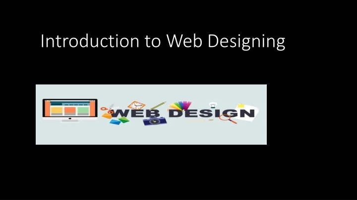 PPT - Introduction to Web Designing (1)-converted PowerPoint Presentation - ID:10711093