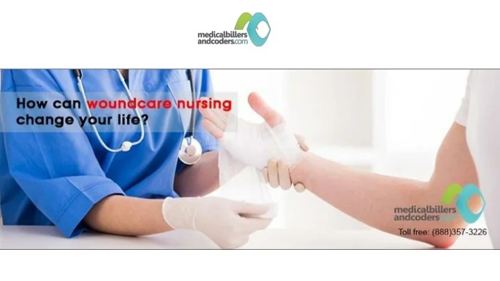PPT - How can wound care nursing change your life? PowerPoint ...