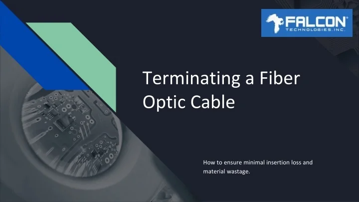 PPT - FalconTech_Fiber Optic Cable Terminations (2) PowerPoint ...