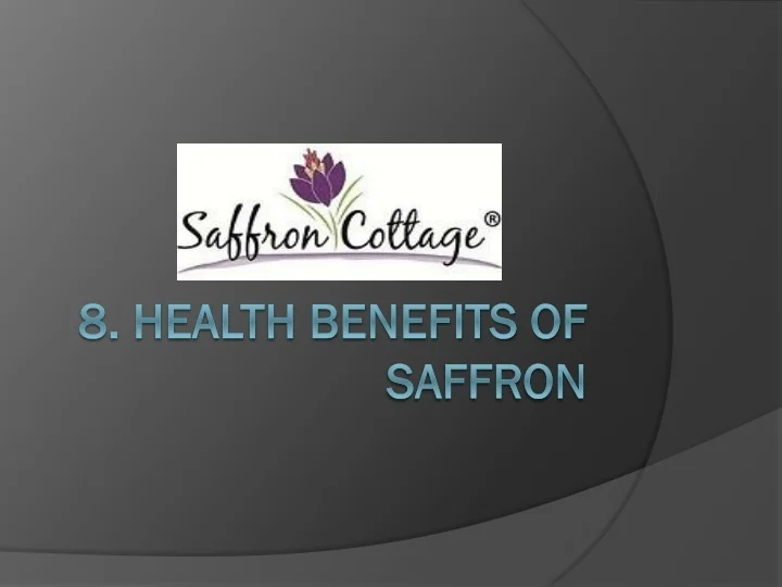 PPT - 8. Health Benefits of SAFFRON PowerPoint Presentation, free ...