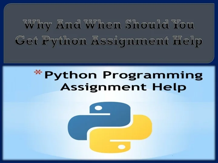 PPT - Why And When Should You Get Python Assignment Help? PowerPoint ...