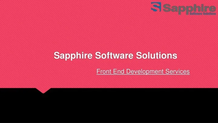PPT - Front End Development Services - Sapphire Software Solutions ...