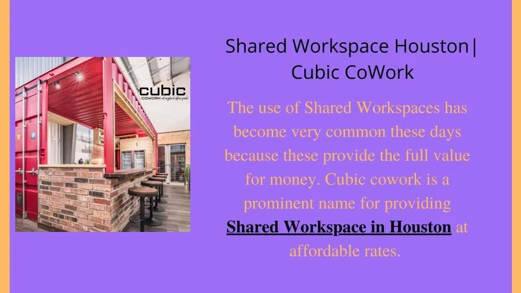 PPT - Shared Workspace Houston | Cubic-cowork PowerPoint Presentation ...