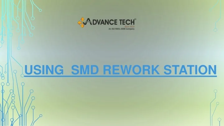 PPT - Using SMD Rework Station PowerPoint Presentation, free download ...