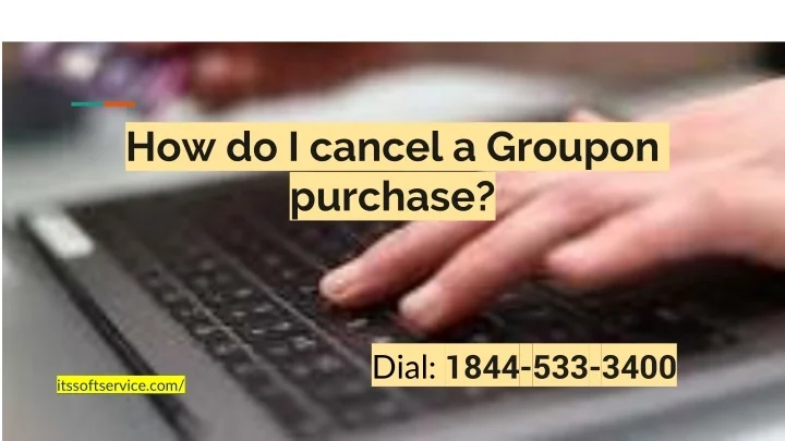 PPT - Cancel a Groupon purchase PowerPoint Presentation, free download ...