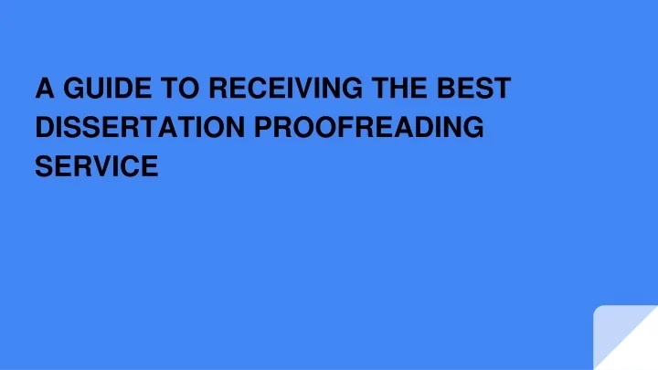 PPT - A GUIDE TO RECEIVING THE BEST DISSERTATION PROOFREADING SERVICE ...