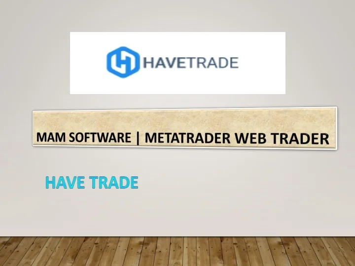 PPT - MAM Software Metatrader Web Trader PowerPoint Presentation, free download - ID:10777373