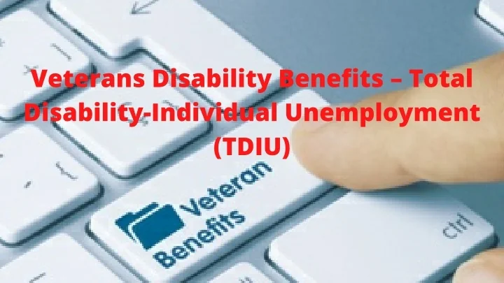 PPT - Veterans Disability Benefits – Total Disability-Individual Unemployment (TDIU) PowerPoint ...