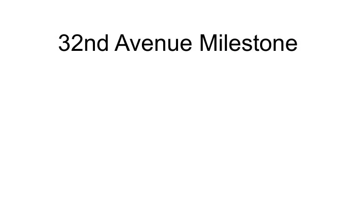 PPT - 32nd Avenue Milestone PowerPoint Presentation, free download - ID ...