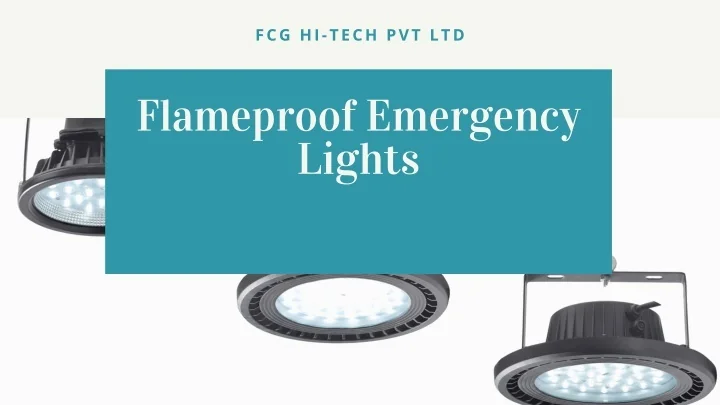 PPT - Flameproof Emergency Lights, India | FCG Hi-TECH PVT LTD ...