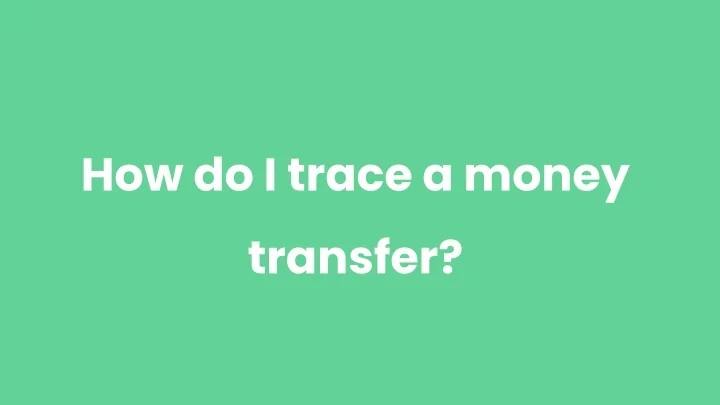 PPT - How do I trace a money transfer_ PowerPoint Presentation, free ...