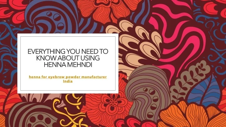 PPT - Everything you need to know about using henna mehndi PowerPoint ...