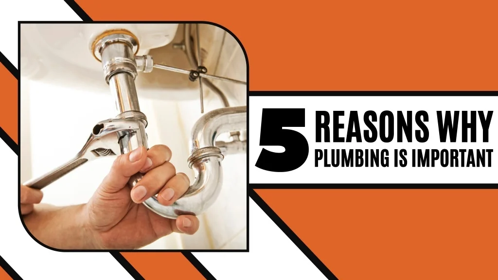 PPT - 5 Reasons Why Plumbing Is Important PowerPoint Presentation, free ...