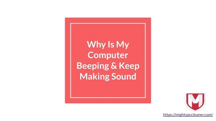 PPT - Why Is My Computer Beeping & Keep Making Sound PowerPoint ...