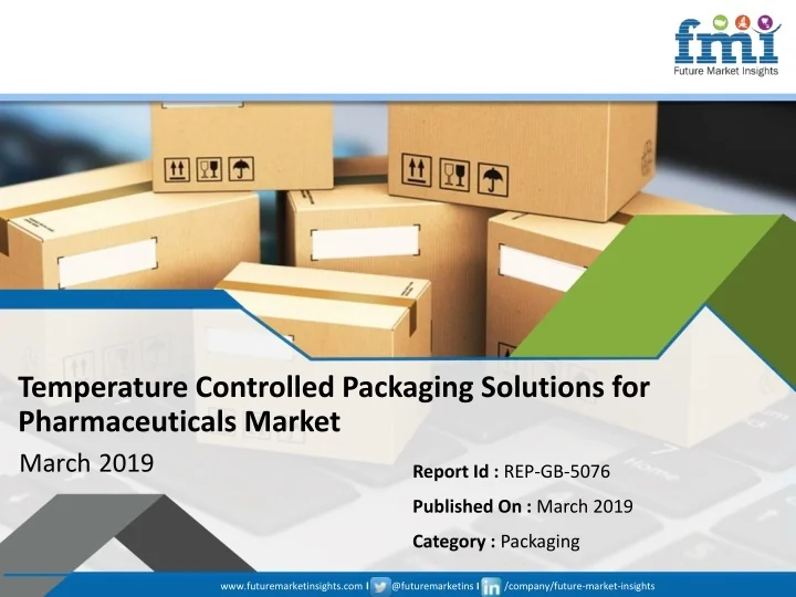 PPT - Temperature Controlled Packaging Solutions for Pharmaceuticals ...