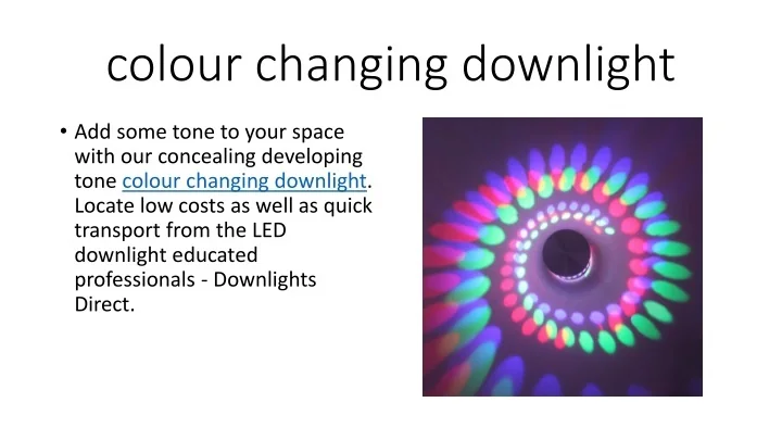 PPT - colour changing downlight PowerPoint Presentation, free download ...