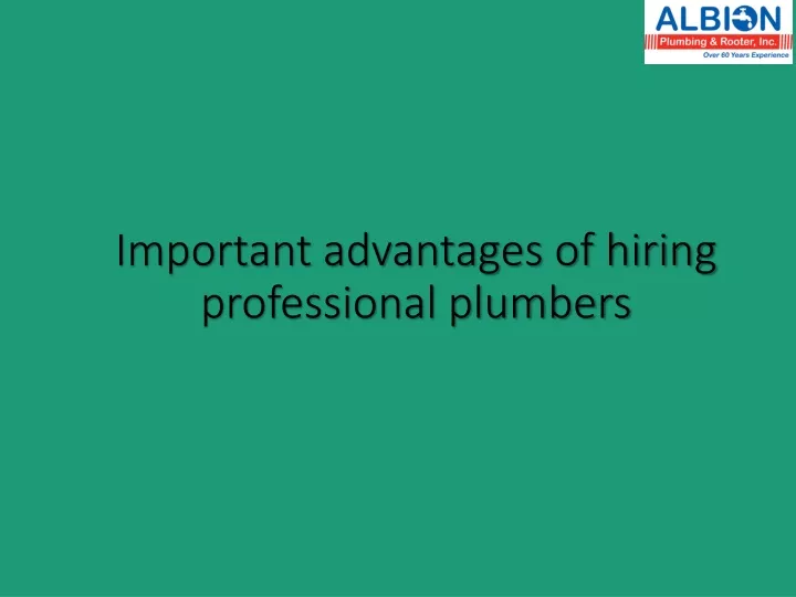 PPT - Important advantages of hiring professional plumbers PowerPoint ... PPT - Important advantages of hiring professional plumbers PowerPoint ...
