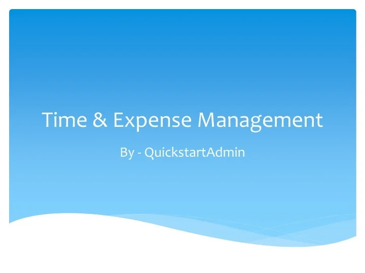 PPT - Innovative Time & Expense Management System - QuickstartAdmin ...