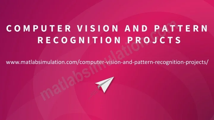 PPT - Computer Vision and Pattern Recognition Projects Research Help ...