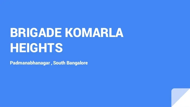 PPT - Brigade Komarla heights PowerPoint Presentation, free download ...