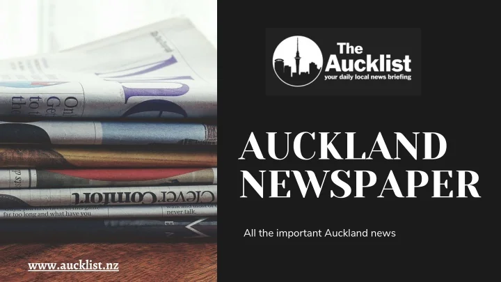 PPT - Best Auckland Newspaper | The Aucklist PowerPoint Presentation ...