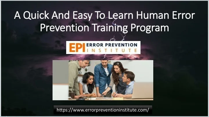 PPT - A Quick and Easy to Learn Human Error Prevention Training Program ...