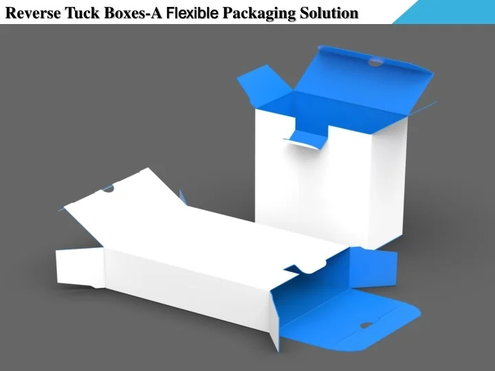 PPT - Reverse Tuck Boxes-A Flexible Packaging Solution PowerPoint Presentation - ID:10843510