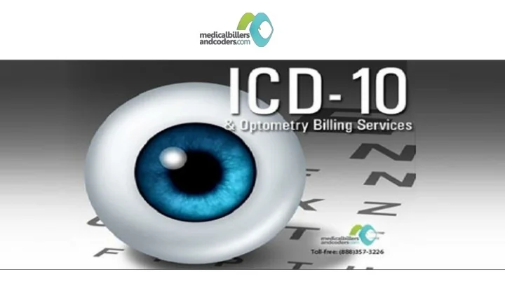 PPT - How will ICD-10 Impact Optometry Billing Services? PowerPoint ...