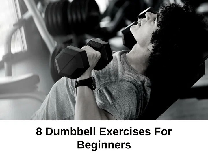 PPT - 8 Dumbbell Exercises For Beginners PowerPoint Presentation, free ...