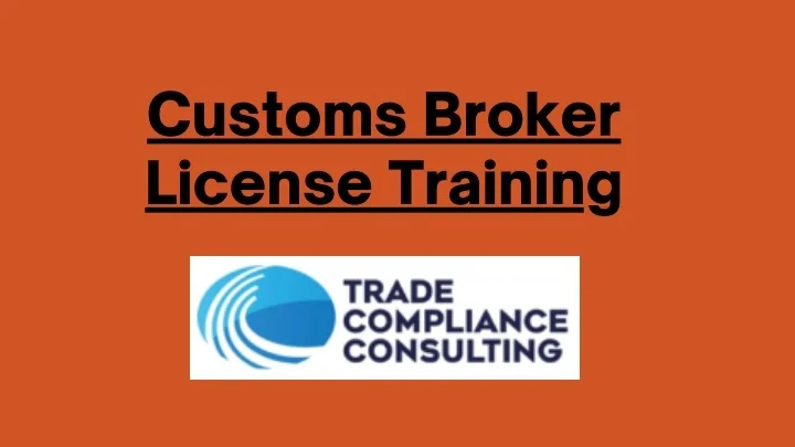 PPT - Customs Broker License Training PowerPoint Presentation, free ...