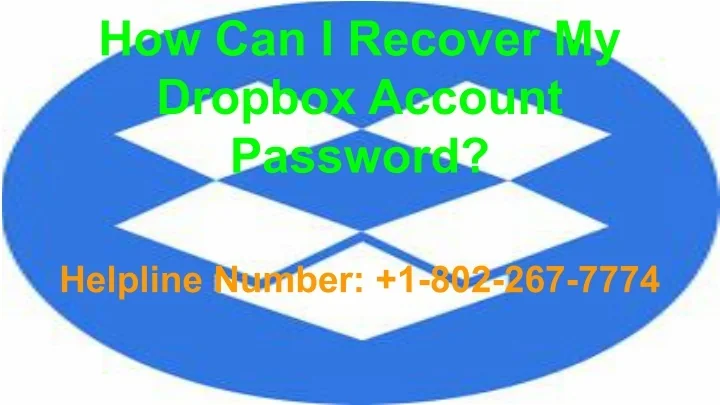 PPT - How Can I Recover My Dropbox Account Password? PowerPoint ...