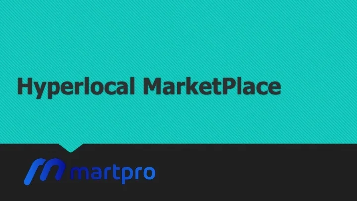 PPT - Hyperlocal MarketPlace PowerPoint Presentation, free download ...