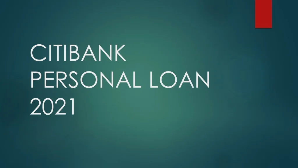 PPT - Citibank Personal Loan 2021 PowerPoint Presentation, free ...