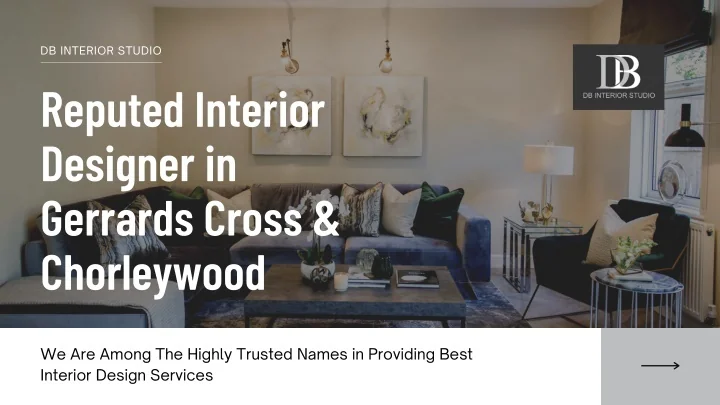 PPT - Reputed Interior Designer in Gerrards Cross & Chorleywood PowerPoint Presentation - ID ...