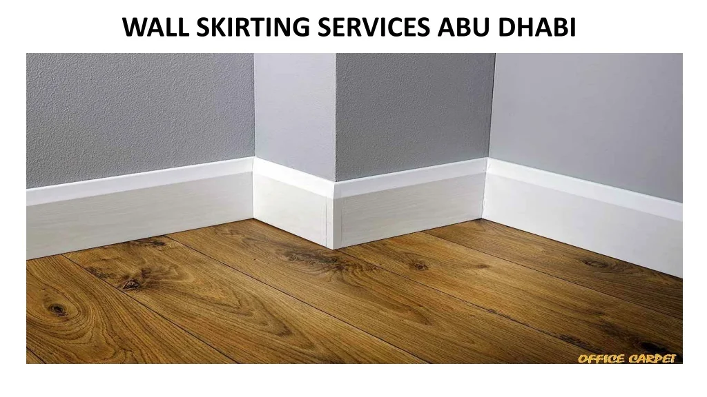PPT - Wall Skirting Services Dubai PowerPoint Presentation, free ...