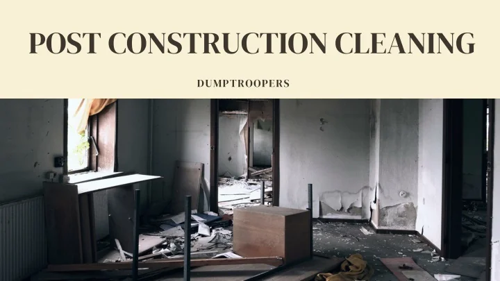 PPT - Post construction cleaning PowerPoint Presentation, free download ...